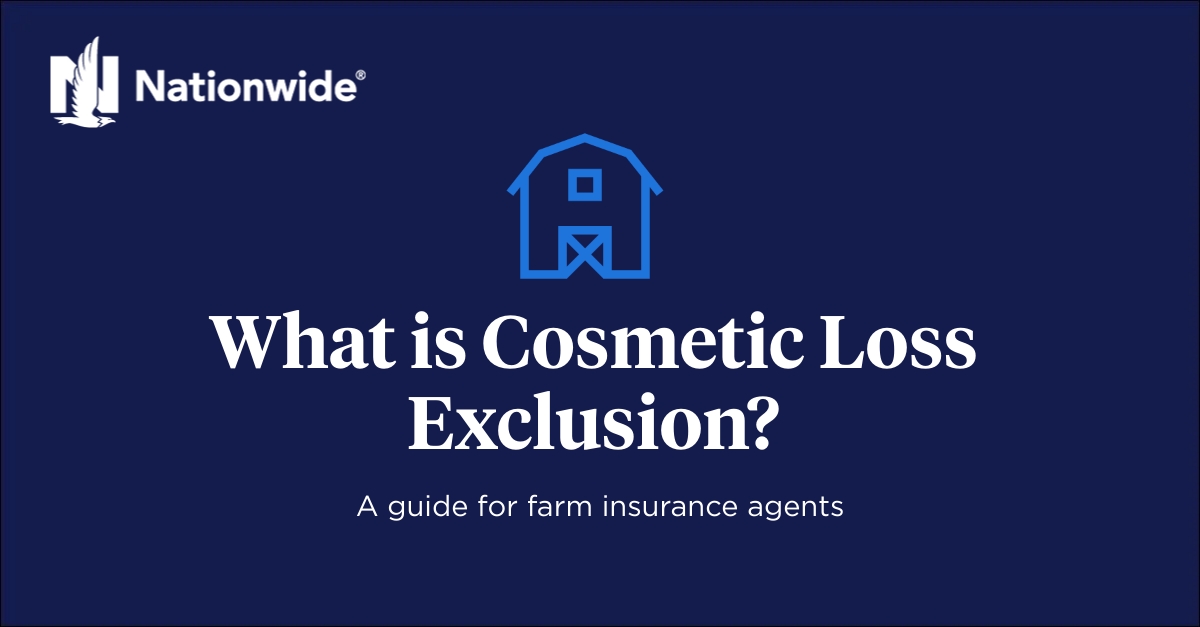 What is Cosmetic Loss Exclusion? A guide for farm insurance agents ...